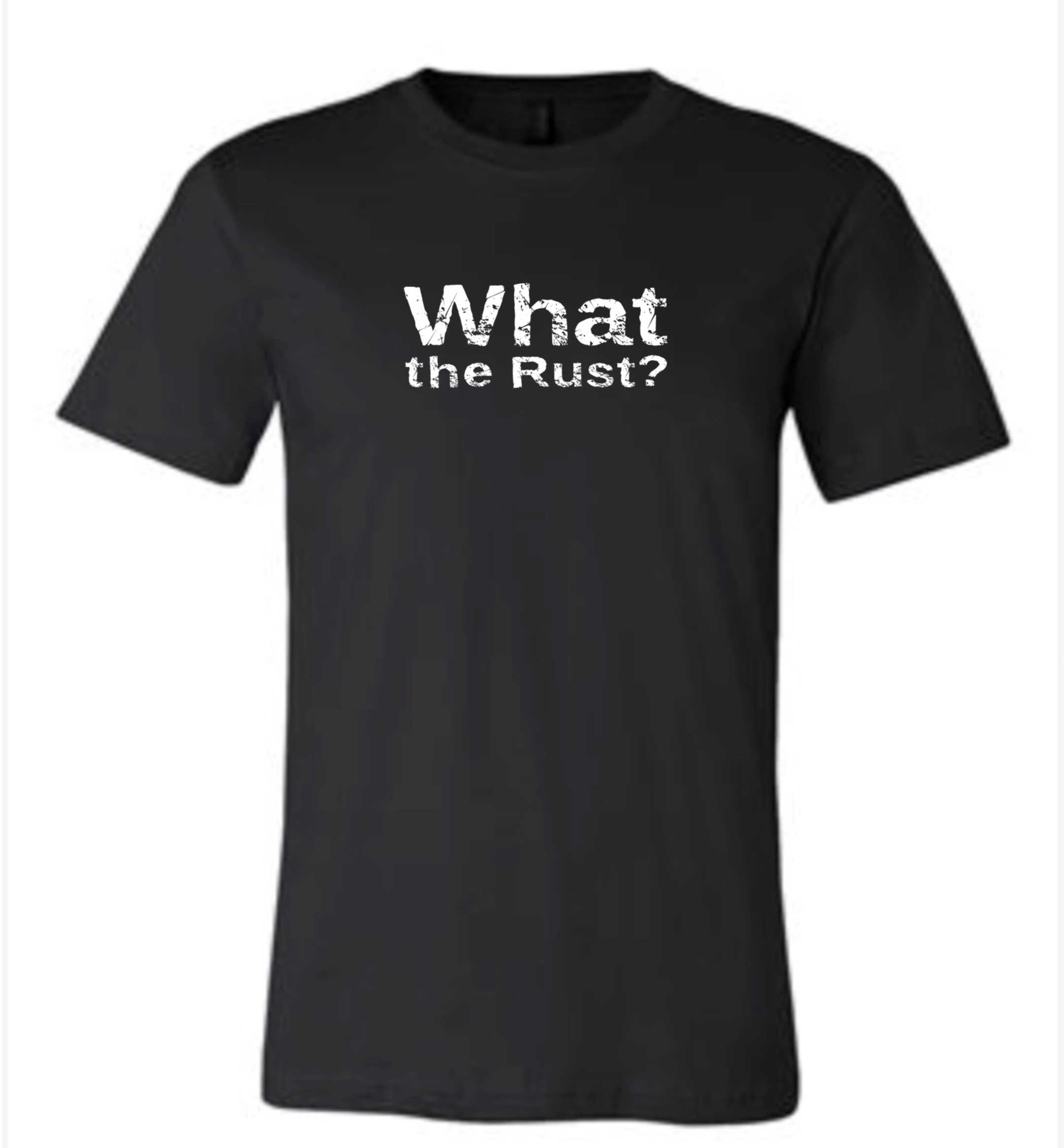 What The Rust merchandise – The What The Rust store!